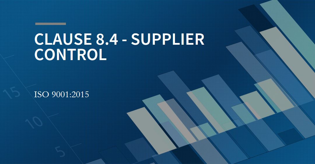 8.4 - Supplier Control in ISO 9001:2015